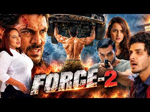Force 2 Full Movie in 4K | John Abraham, Sonakshi Sinha, Tahir Raj Bhasin, Genelia D'Souza |