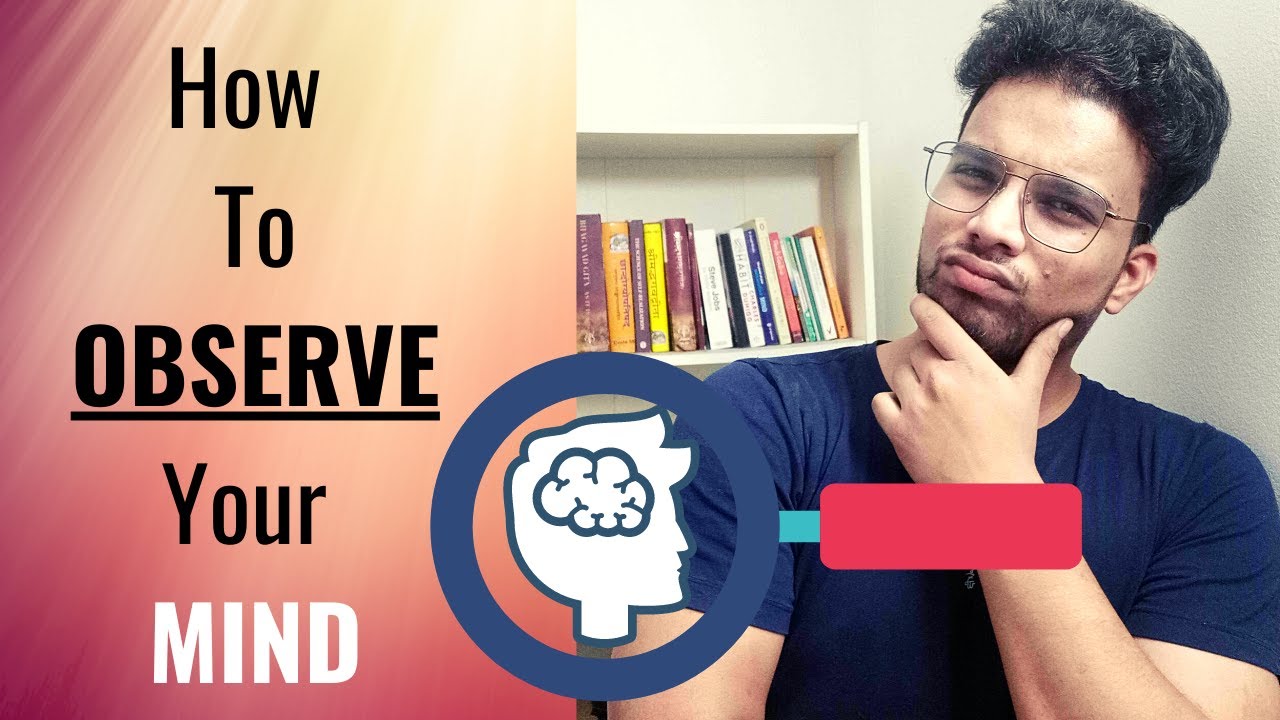 How to Observe Your Mind | Be a thought Observer in hindi | Paarth ...