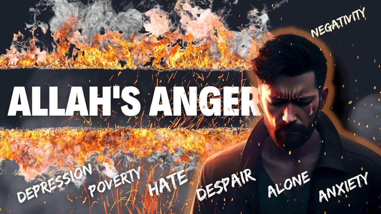 Signs in Your Life Allah is Angry with You. How to Change that Now ...