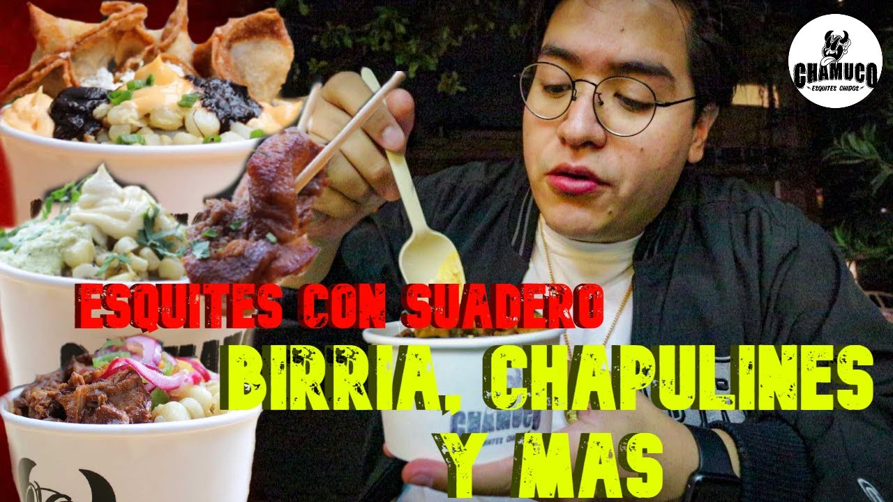 Esquites con BIRRIA, SUADERO Y CHICHARRON norteño en la CDMX - YouTube