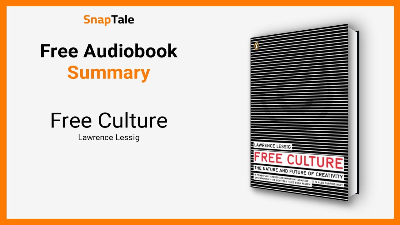 Free Culture by Lawrence Lessig: 19 Minute Summary - YouTube