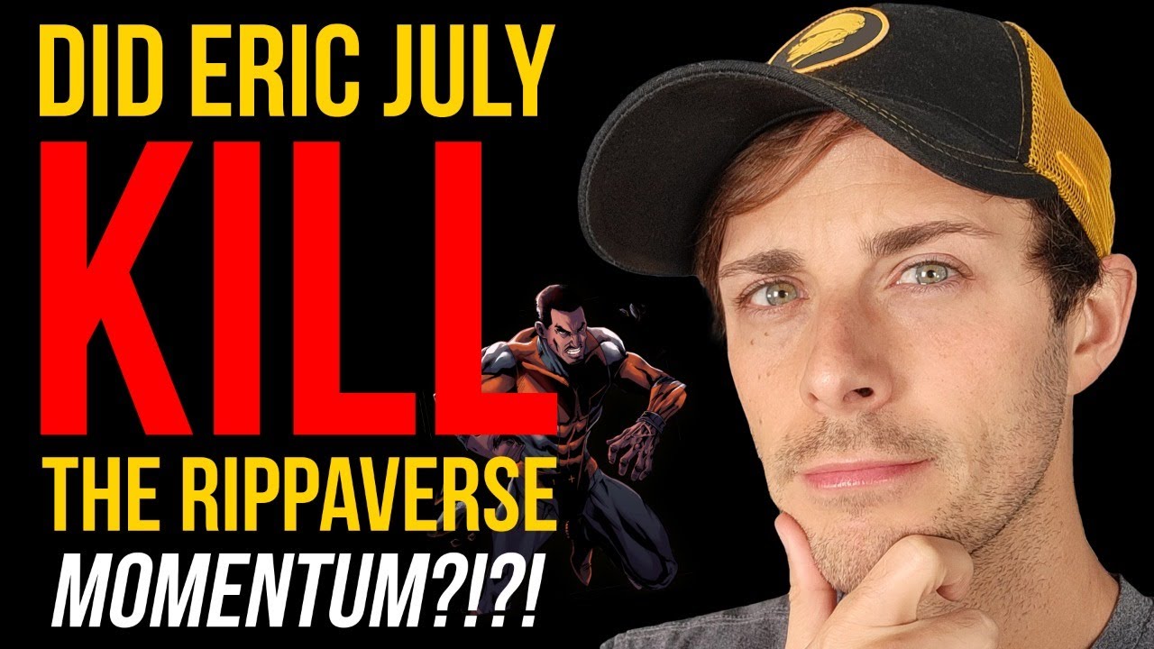 Did Eric July KILL the Rippaverse momentum? - YouTube