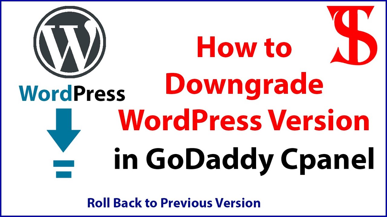 Downgrade WordPress Version in GoDaddy Cpanel | Roll Back to a Previous Version of WordPress ...
