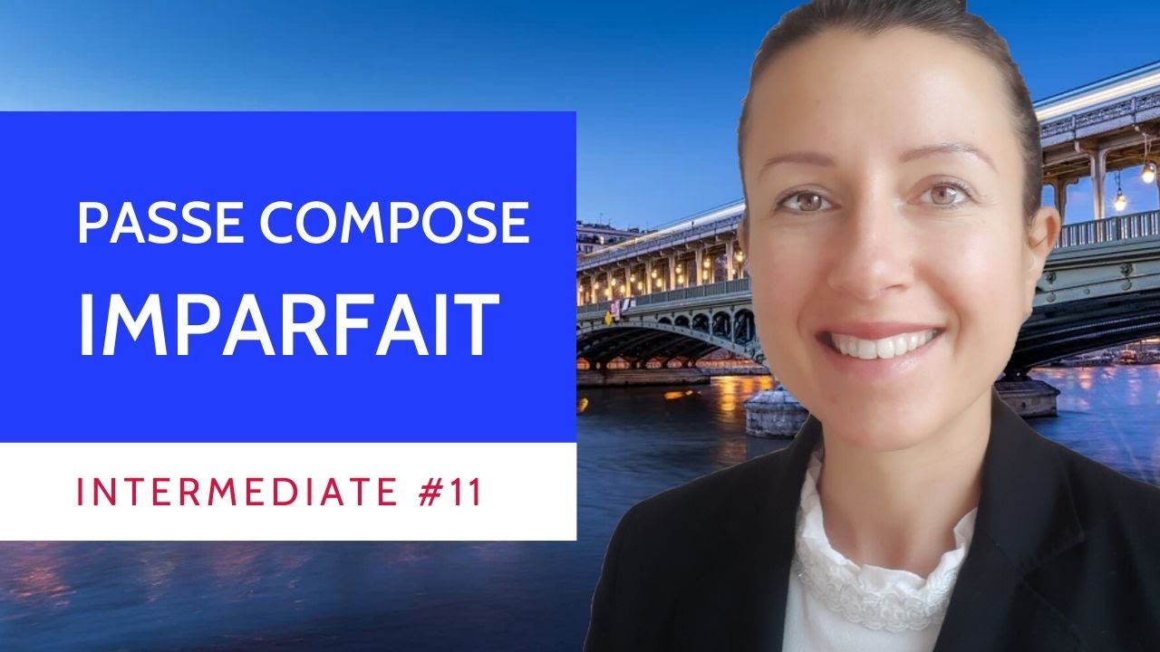 Intermediate #11 Passe compose or Imparfait? lesson about #French verbs ...