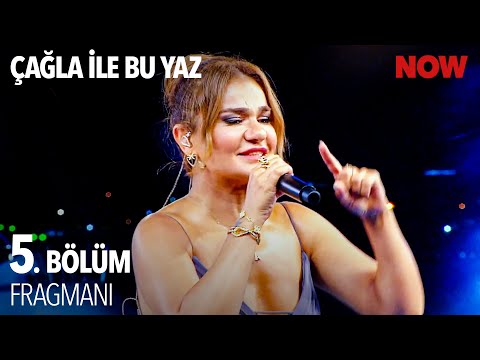 Çağla ile Bu Yaz 5. Bölüm Fragmanı