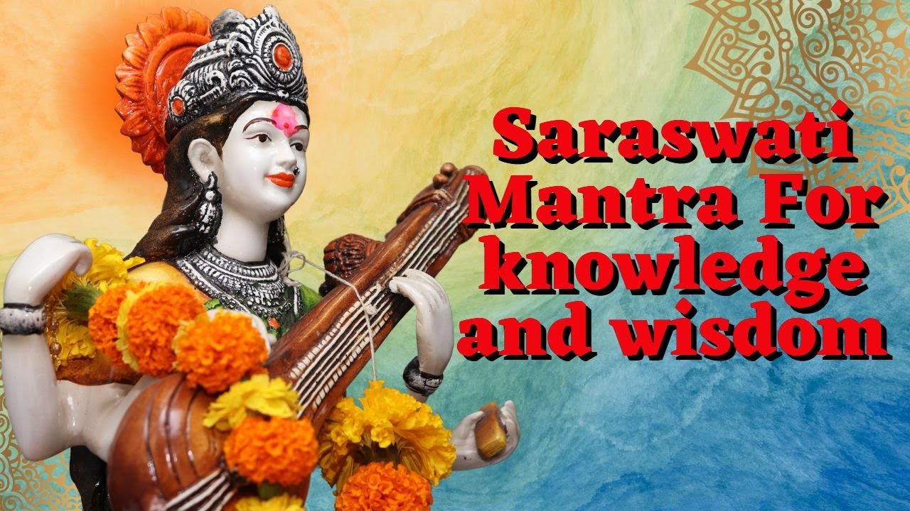 Saraswati Mantra For Knowledge And Wisdom | Namaste Sharde Devi ...