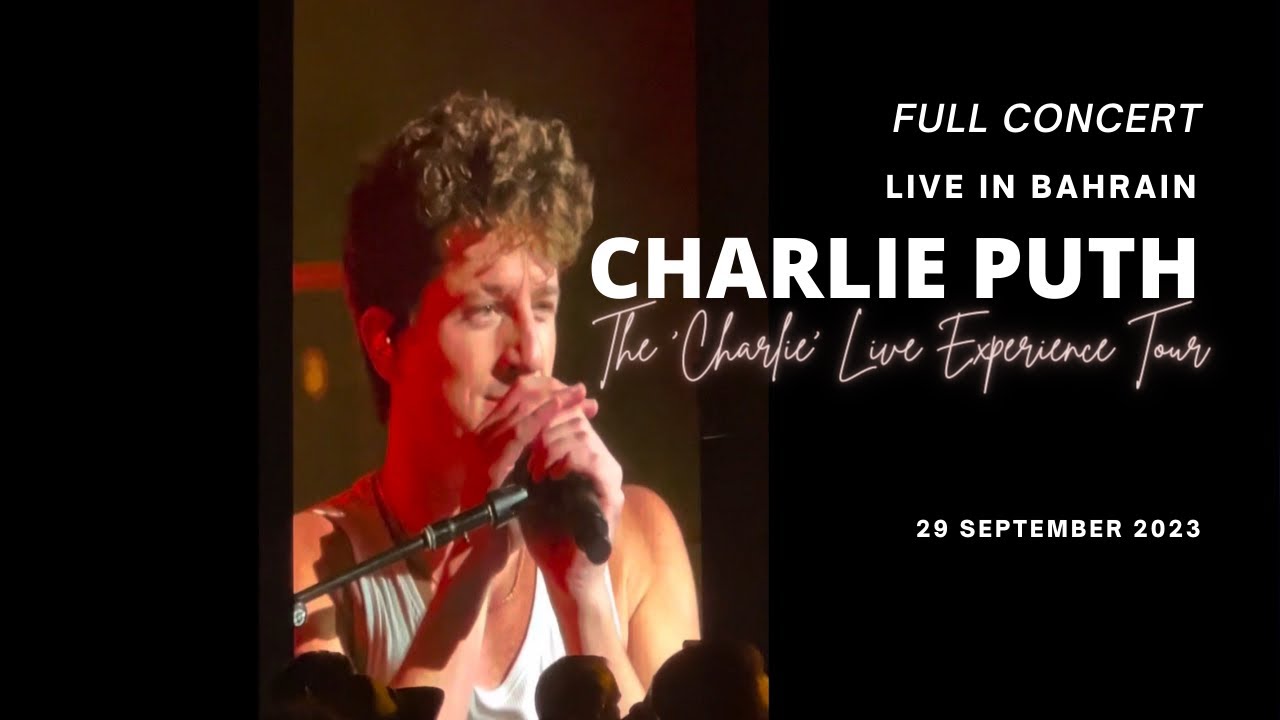 CHARLIE PUTH: The ‘Charlie’ Live Experience Tour - LIVE in BAHRAIN [09 ...