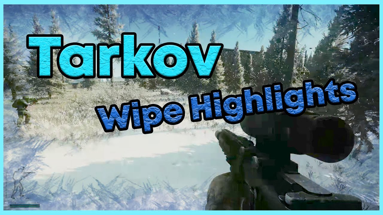 Tarkov Snow Wipe Highlights - YouTube