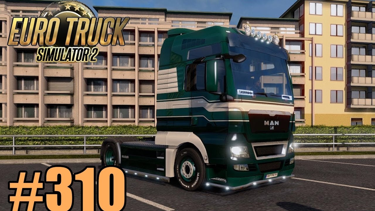 Euro Truck Simulator 2 | #310 | MAN TGX E5 V8 680! [FullHD|German|Mods ...