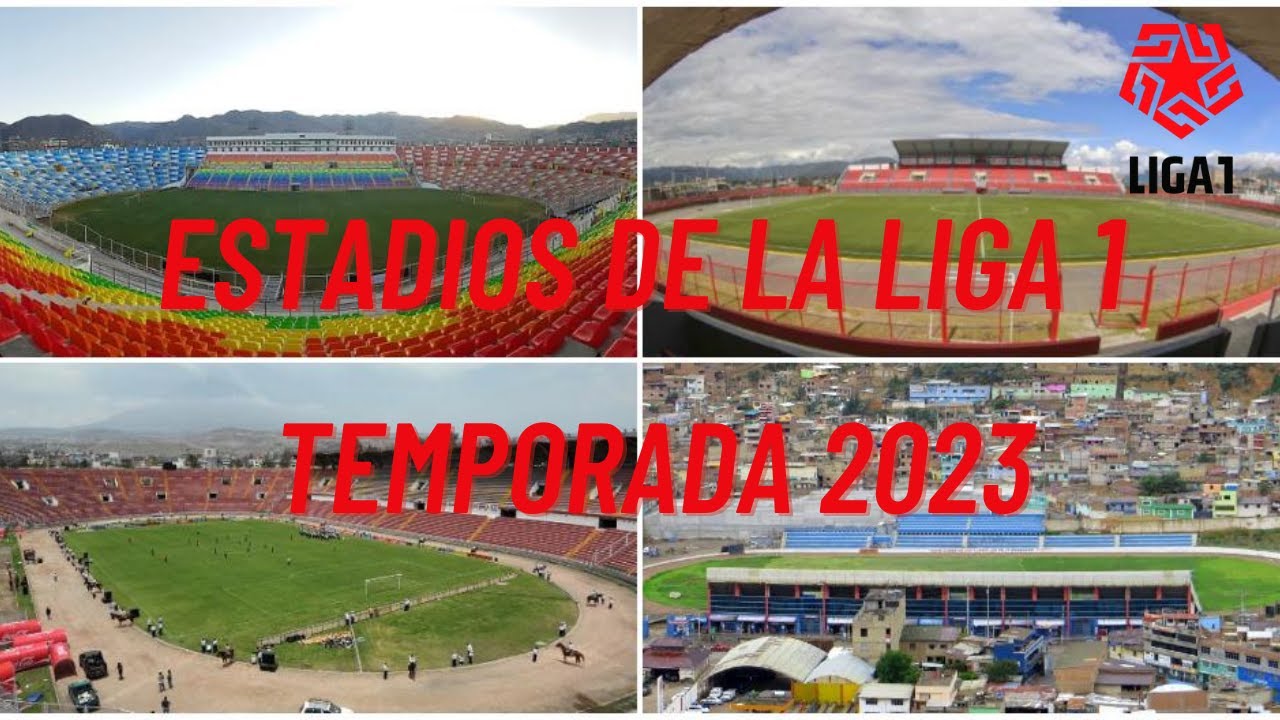 Los Estadios de los 19 Equipos de la Primera División Peruana 2023 ...