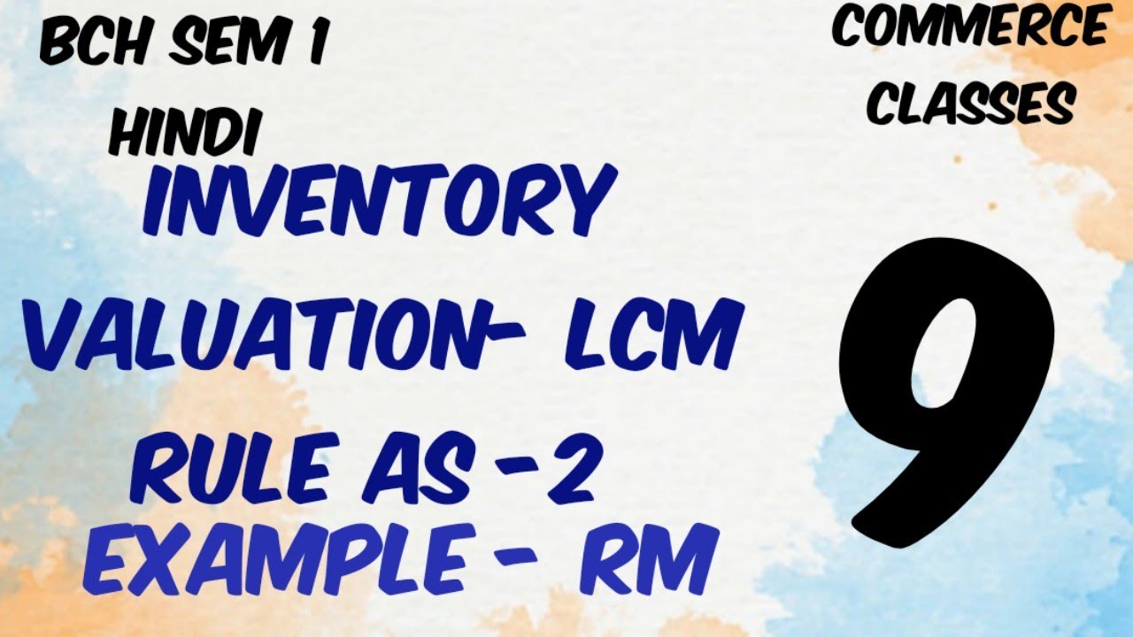 Inventory Valuation - LCM Rule for RM, AS 2 , BCH, DU, CA (Hindi ...