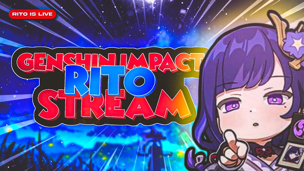 RITO IS LIVE | GENSHIN IMPACT LIVE | let's grind boy's | part6 - YouTube