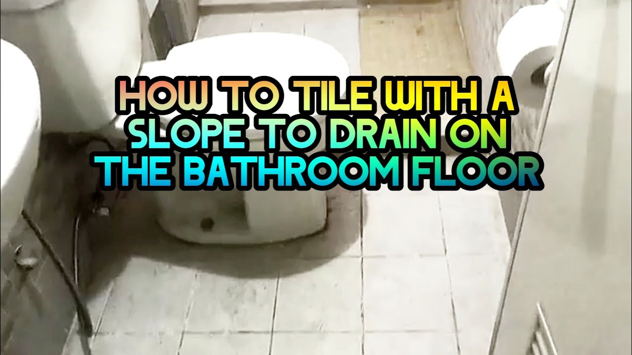 HOW TO TILE WITH A SLOPE TO DRAIN ON THE BATHROOM FLOOR - YouTube