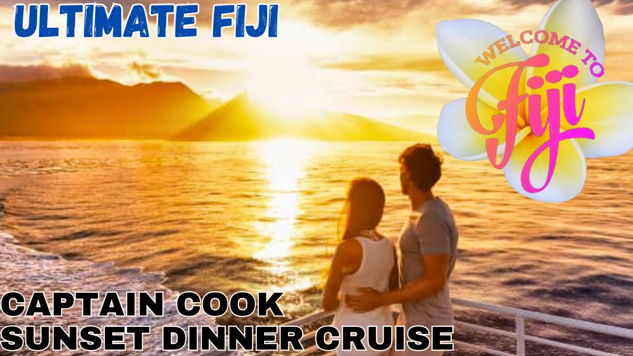Spectacular! Sunset Dinner Cruise: Captain Cook : Ultimate Fiji ...