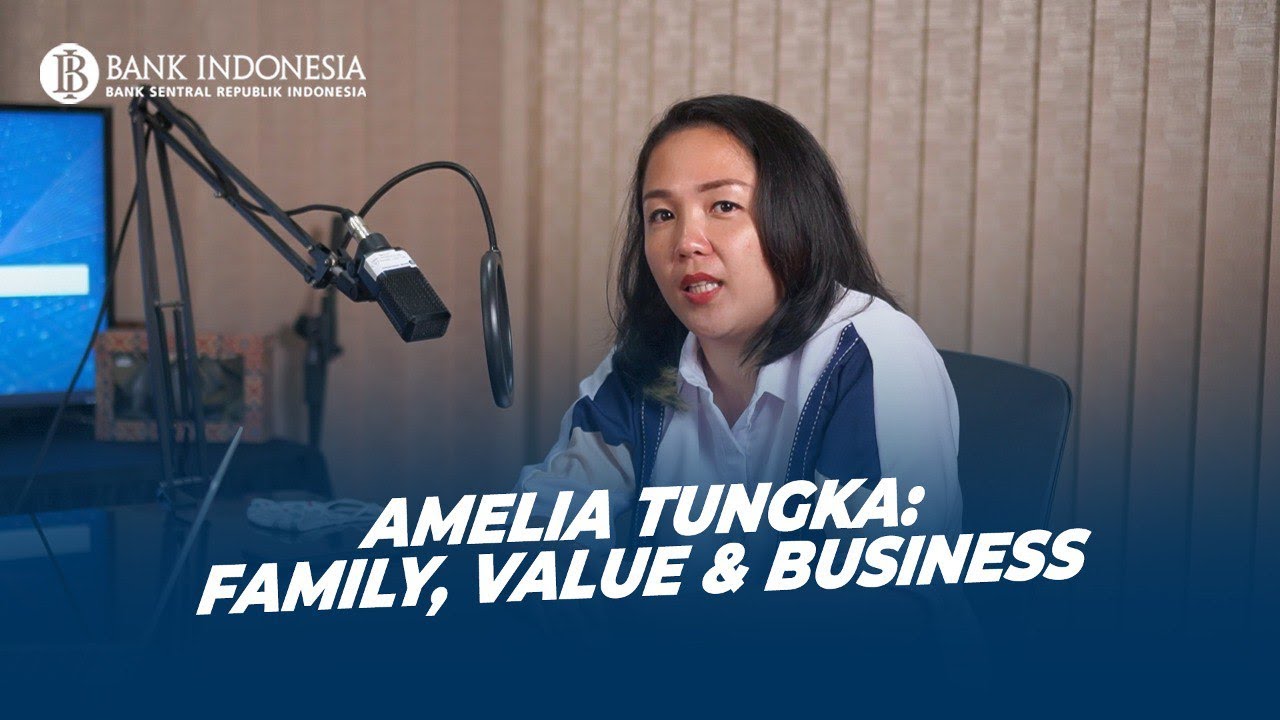 AMELIA TUNGKA: FAMILY, VALUE & BUSINESS - YouTube
