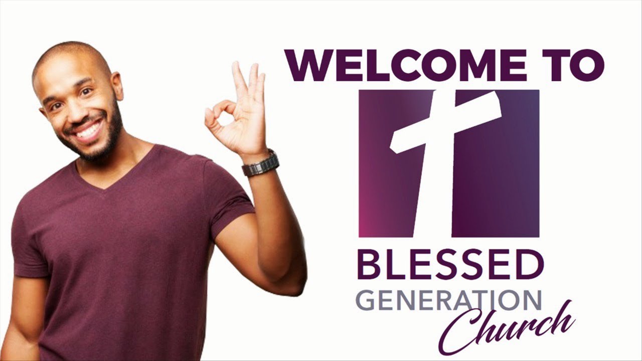 Blessed Generation Church LIVE - YouTube