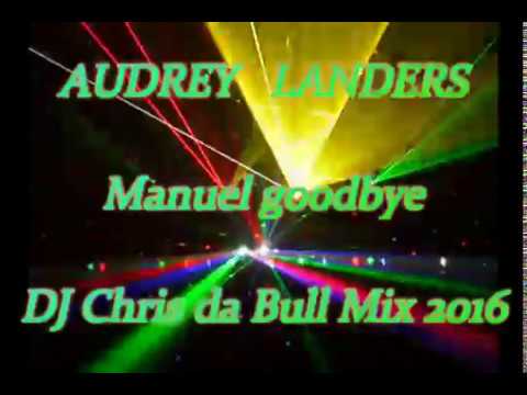 Audrey Landers – Manuel goodbye (DJ Chris da Bull Mix 2016) - YouTube