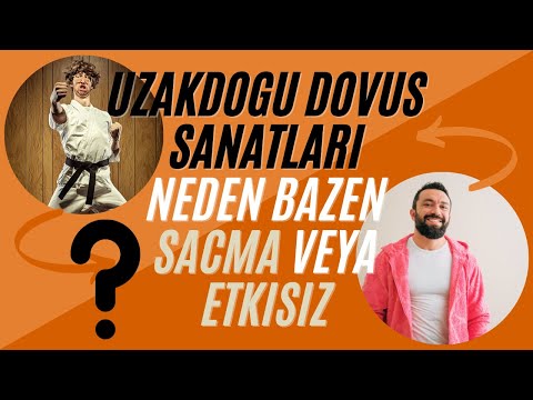 Neden bazı uzakdoğu dövüş sanatları biraz saçma veya etkisiz