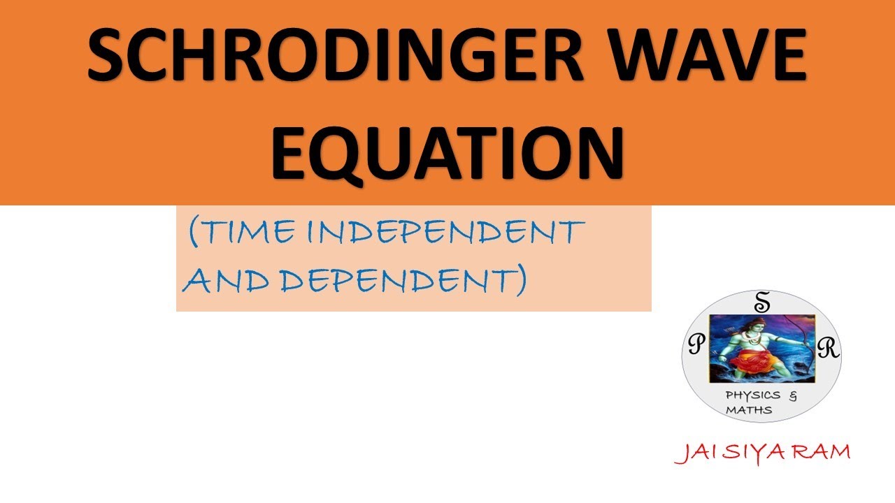 Schrodinger wave equation (time independent and dependent equation)# ...