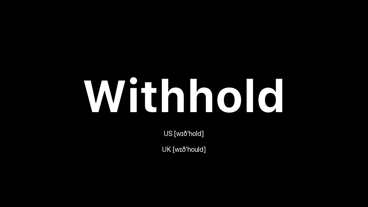 How to Pronounce Withhold: 🇺🇸 American English vs. 🇬🇧 British English ...