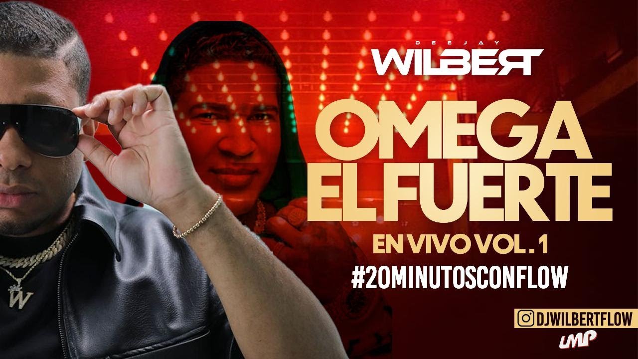 WILBERTFLOW - #MAMBO - OMEGA El Fuerte En Vivo Vol. 1 - #20MINSCONFLOW ...