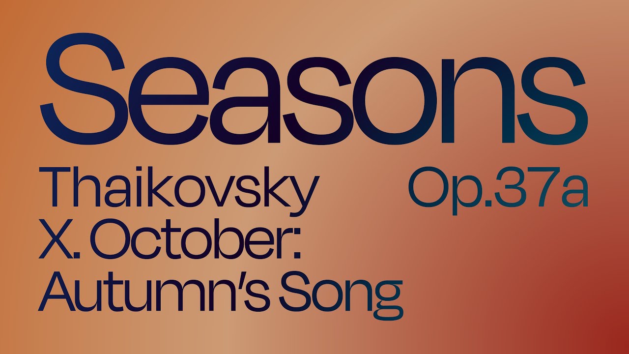Tchaikovsky: The Seasons, Op.37a No.10 September: "Autumn Song" - YouTube