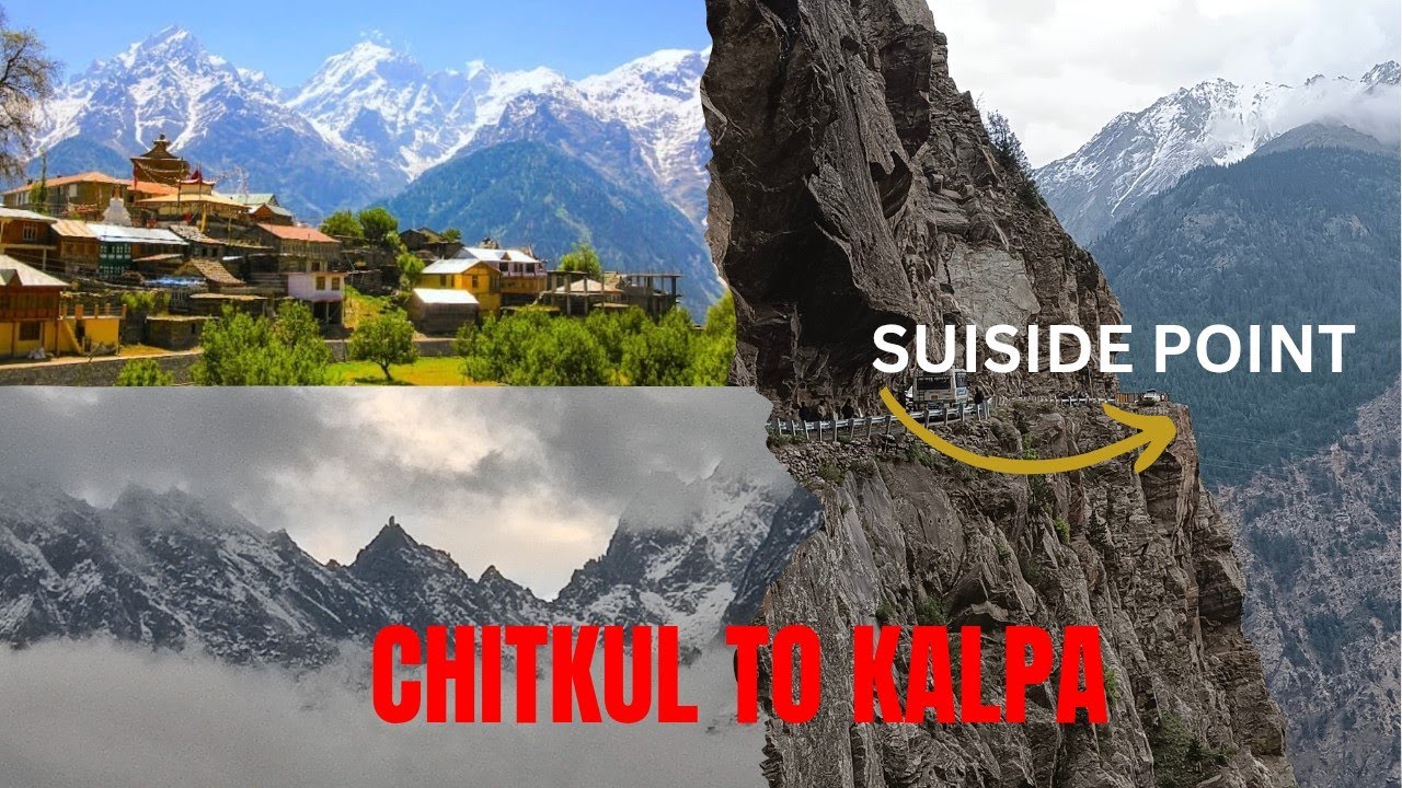 CHITKUL TO KALPA|| KALPA KINNAR TOUR||KARCHAM DAM|| SUISIDE POINT ...
