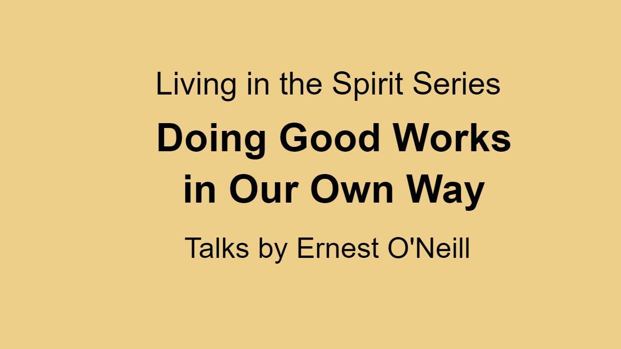 Doing Good Works in Our Own Way #livinginthespirit #truthmatters - YouTube
