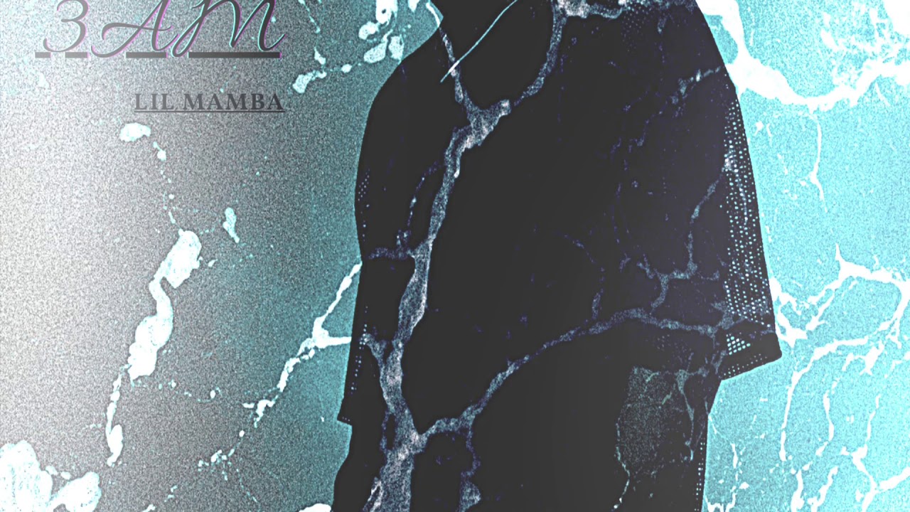 3 am lil mamba - YouTube