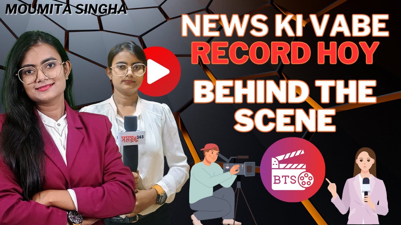 News Anchoring I Behind the Scenes I Moumita Singha I Anchor I Journalism - YouTube