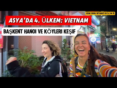 Asya Turumda 4.Ülkem Vietnam | Arkadaşım 10Gün Benimle | Hanoi-Sapa | Uzak Doğu’yu Keşfet | Bölüm 15