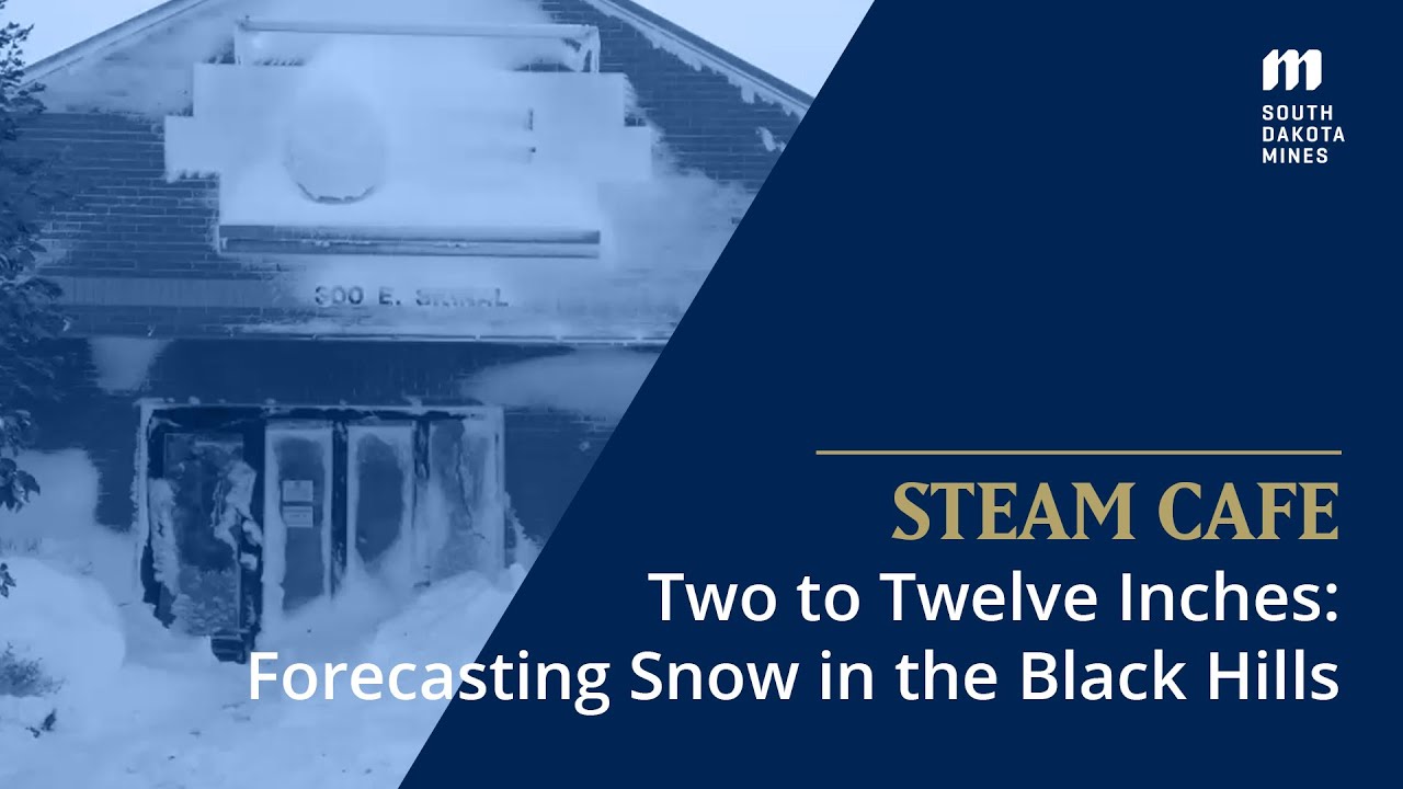 STEAM Café - Two to Twelve Inches: Forecasting Snow in the Black Hills ...