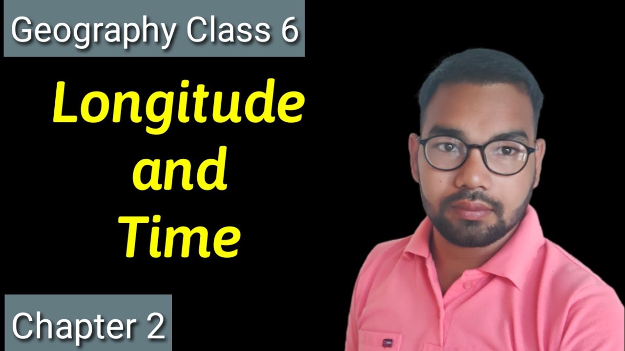 Longitude and Time | Globe : Latitudes & Longitude | Geography | Class ...