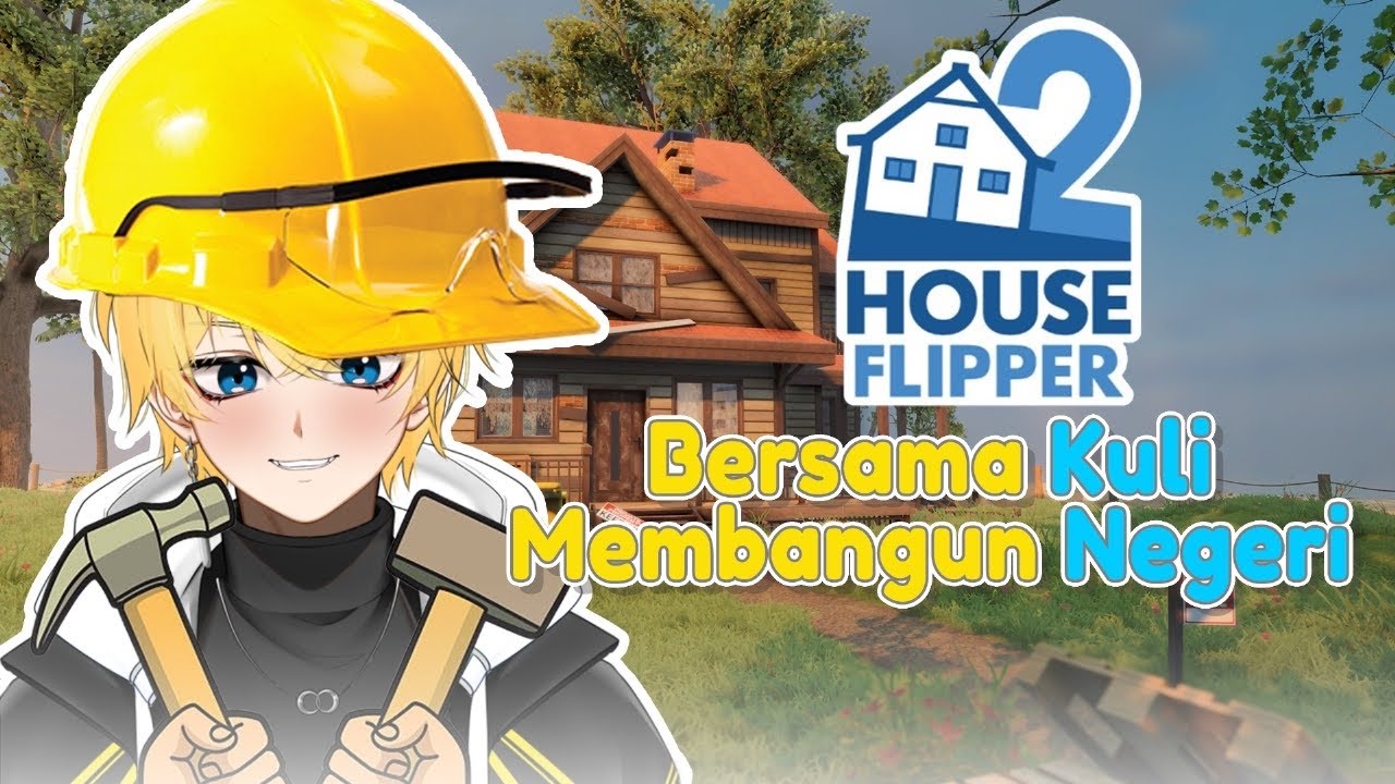 【HOUSE FLIPPER 2】katanya jadi kuli harus malu [Vtuber ID] - YouTube