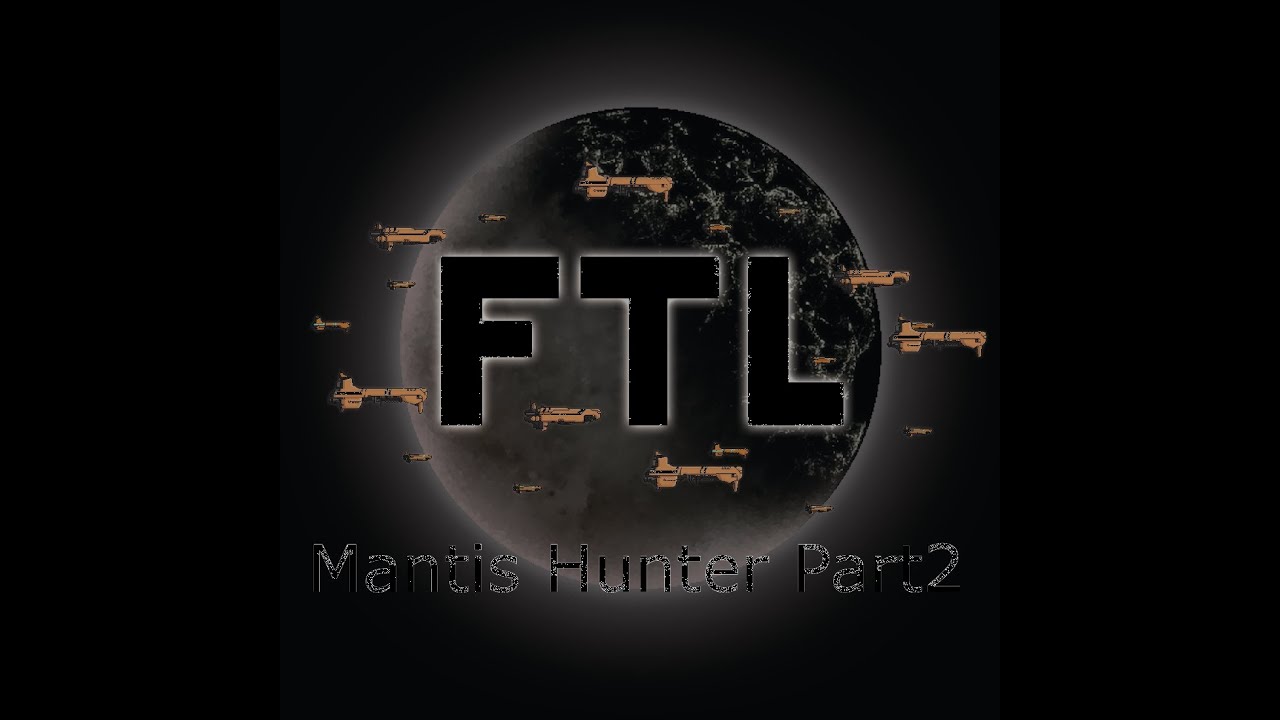 FTL: Faster Than Light with Commentary- Mantis Hunter Part 2 - YouTube