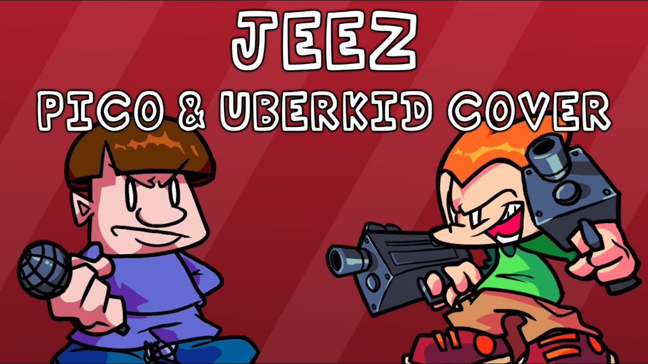 FNF Jeez (Pico and Uberkid Cover) - YouTube