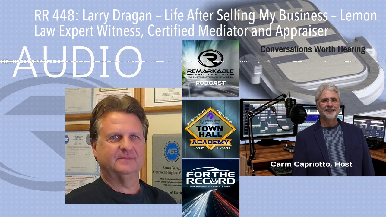 RR 448: Larry Dragan – Life After Selling My Business – Lemon Law ...