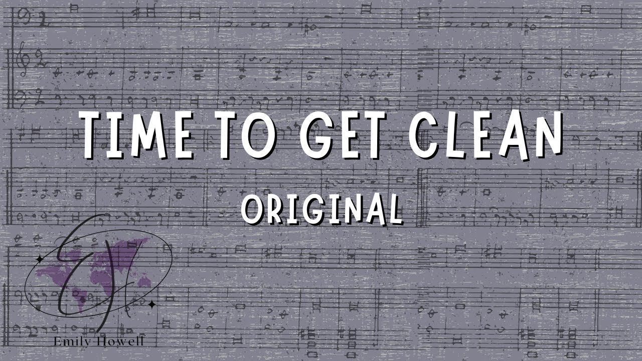 Time To Get Clean - Original // Emily Howell - YouTube