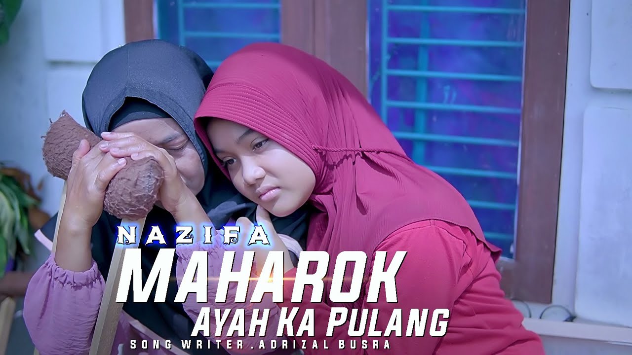 Nazifa - Maharok Ayah Ka Pulang (Official Music Video) - YouTube Music