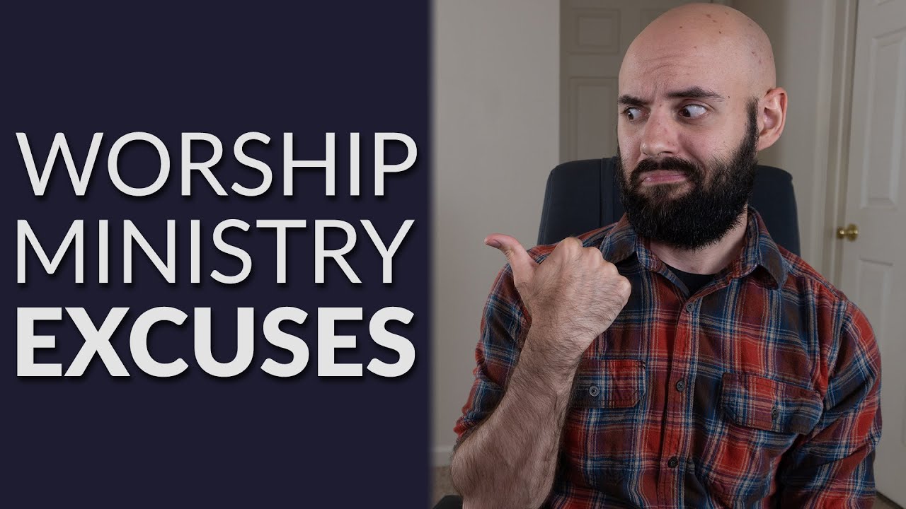 5 Common Worship Leading Excuses (...and how to overcome them) - YouTube
