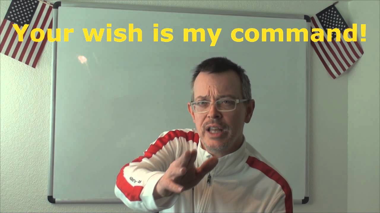 Learn English: Daily Easy English Expression 0666: Your wish is my ...
