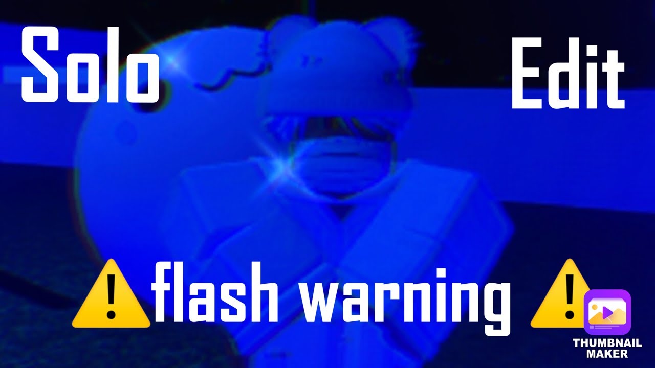 Solo Edit || Flash Warning || Roblox - YouTube