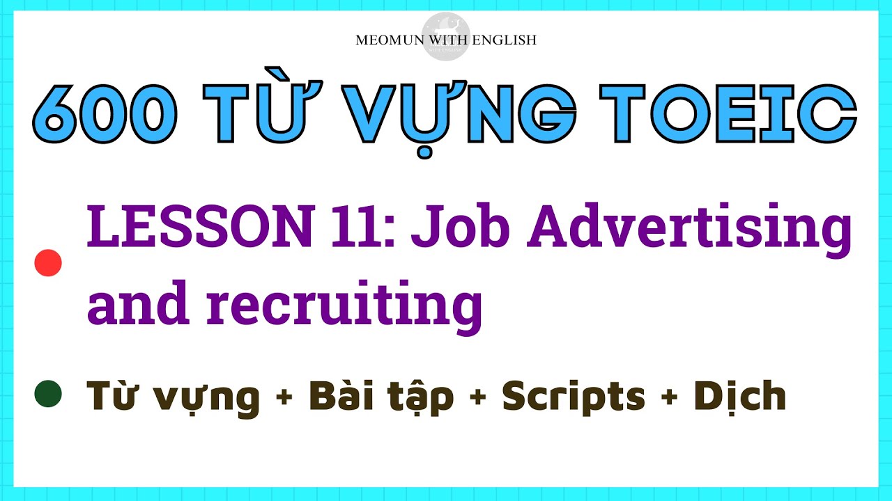 600 TỪ VỰNG TOEIC * Lesson 11: Job Advertising and recruiting * Chinh phục từ vựng toeic - YouTube