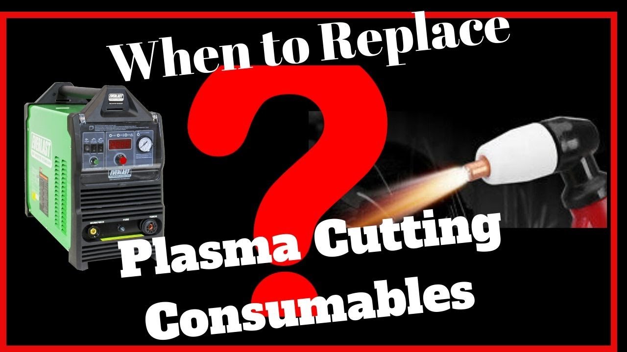 when to replace plasma cutting consumables - YouTube