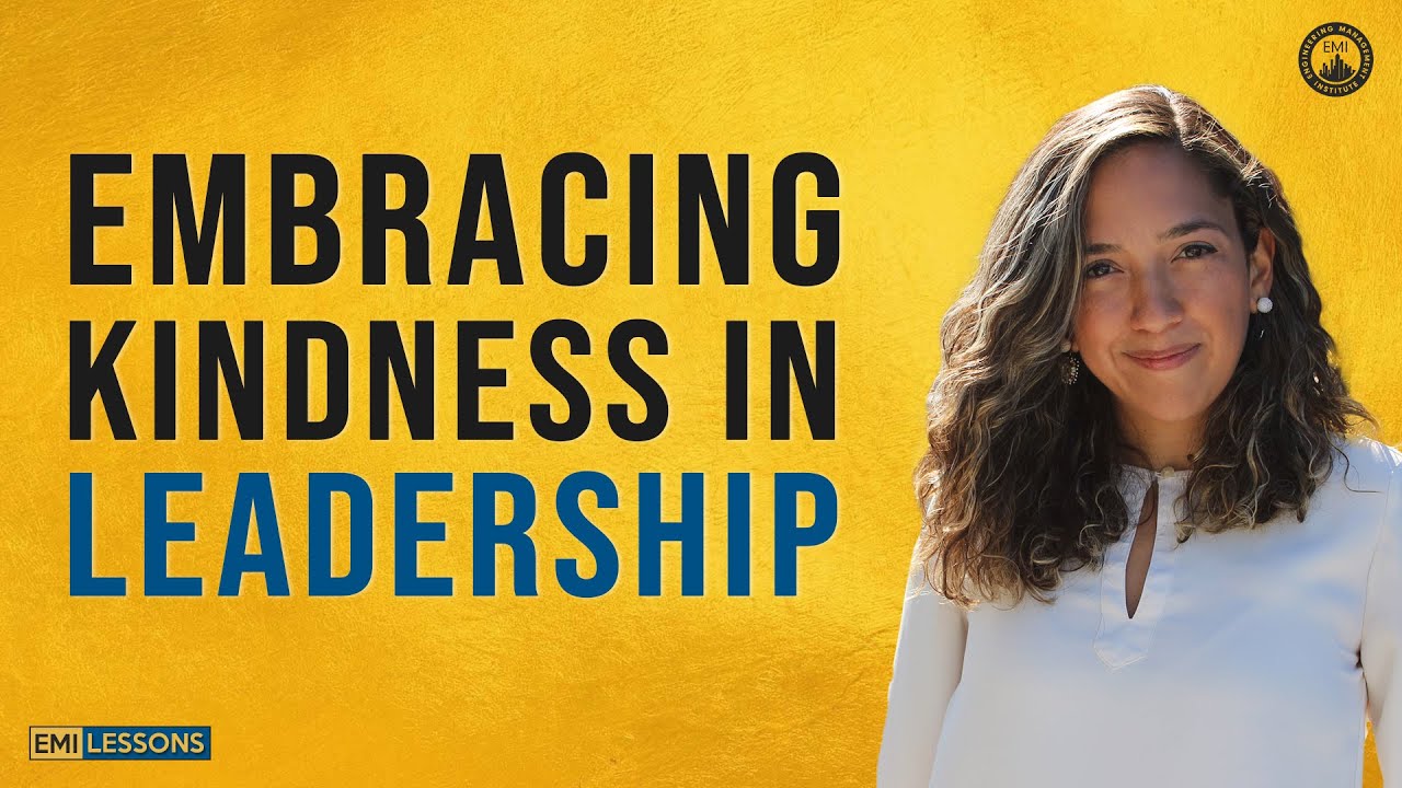 Embracing Kindness in Leadership: A Career Lesson | Engineering ...