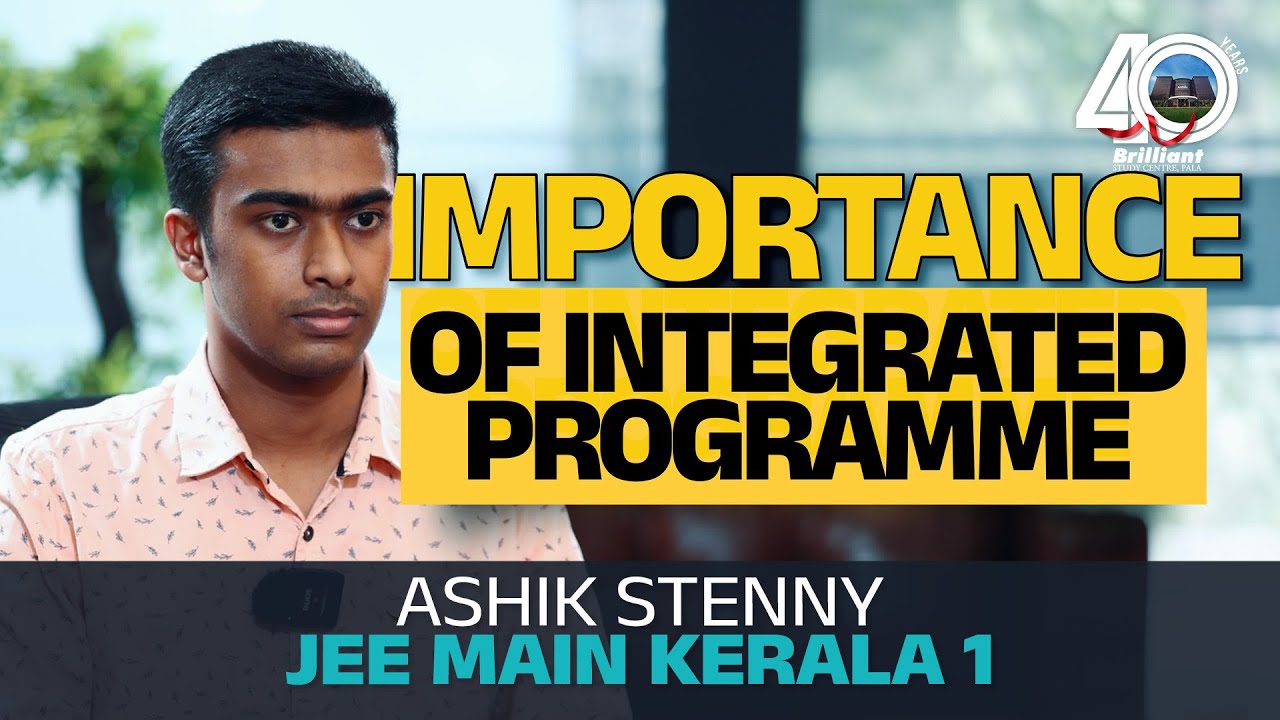 Importance Of Integrated Programme | ASHIK STENNY | JEE Main - Kerala ...