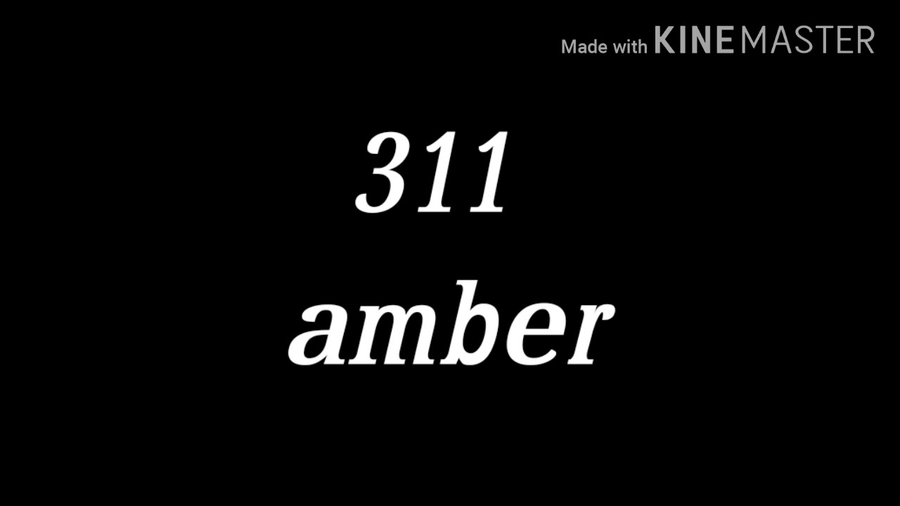 AMBER-311 W/LYRICS! - YouTube