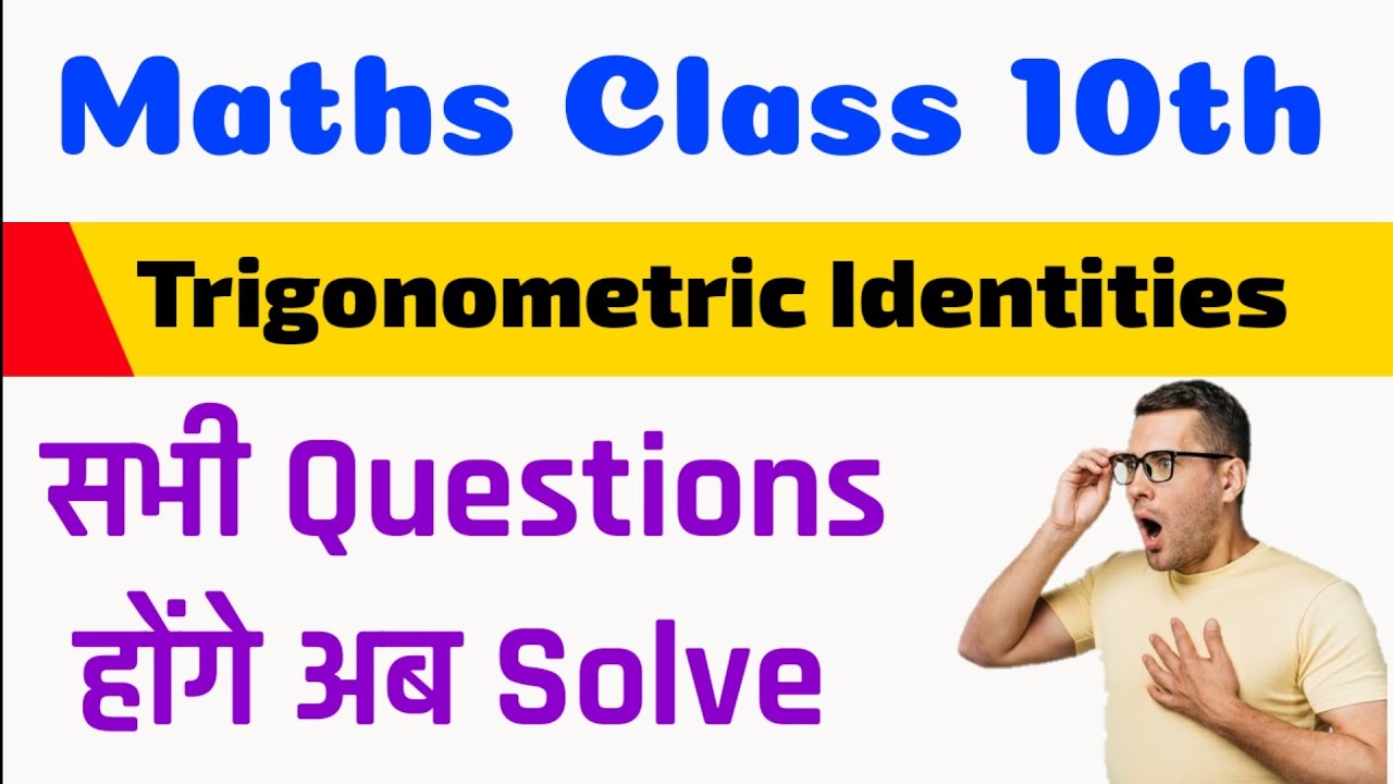 Trigonometric Identities Class 10 | All Formula and Concepts to Proof ...