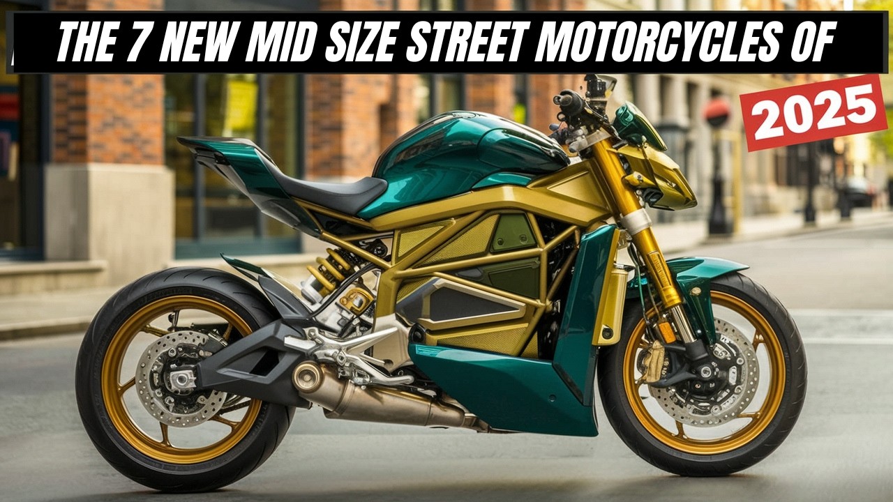 The 7 New Mid Size Street Motorcycles of 2025 - YouTube