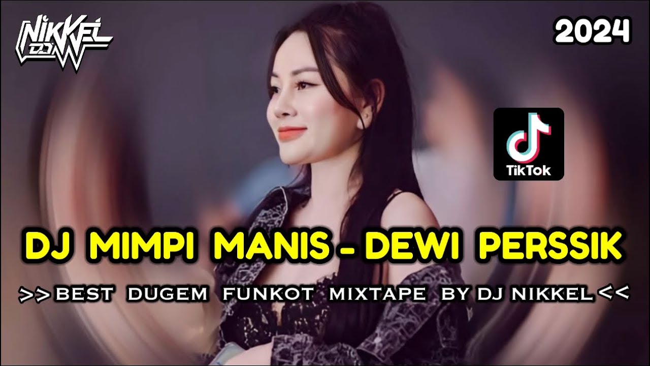 DJ NiKkeL™️‼️BEST DUGEM FUNKOT ️DJ MIMPI MANIS ️DJ TUTUR BAHASAMU YANG ...